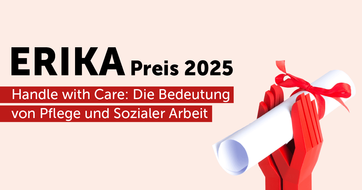 Der Erika-Preis für Arbeiten aus der Pflege und Sozialen Arbeit